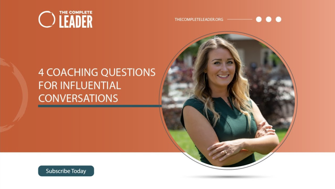4 Coaching Questions for Influential Conversations | The Complete Leader