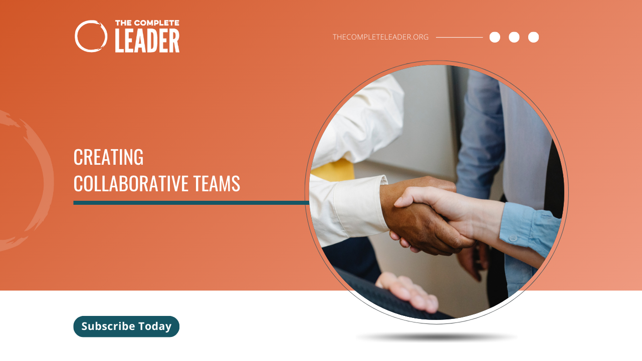 Creating Collaborative Teams | The Complete Leader