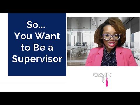 So...You Want to be a Supervisor | The Complete Leader