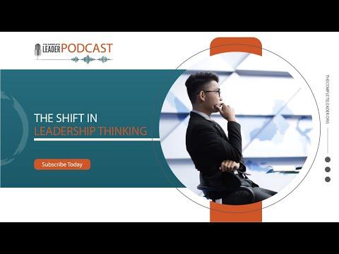 The Shift in Leadership Thinking | The Complete Leader