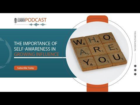 The Importance of Self-Awareness in Growing Influence | The Complete Leader