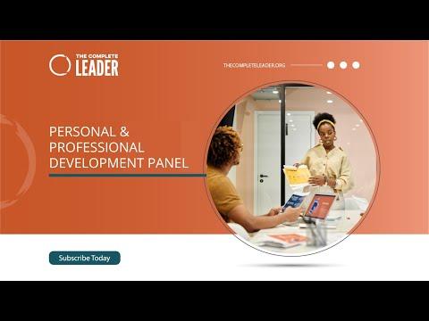 Personal & Professional Development Panel | The Complete Leader